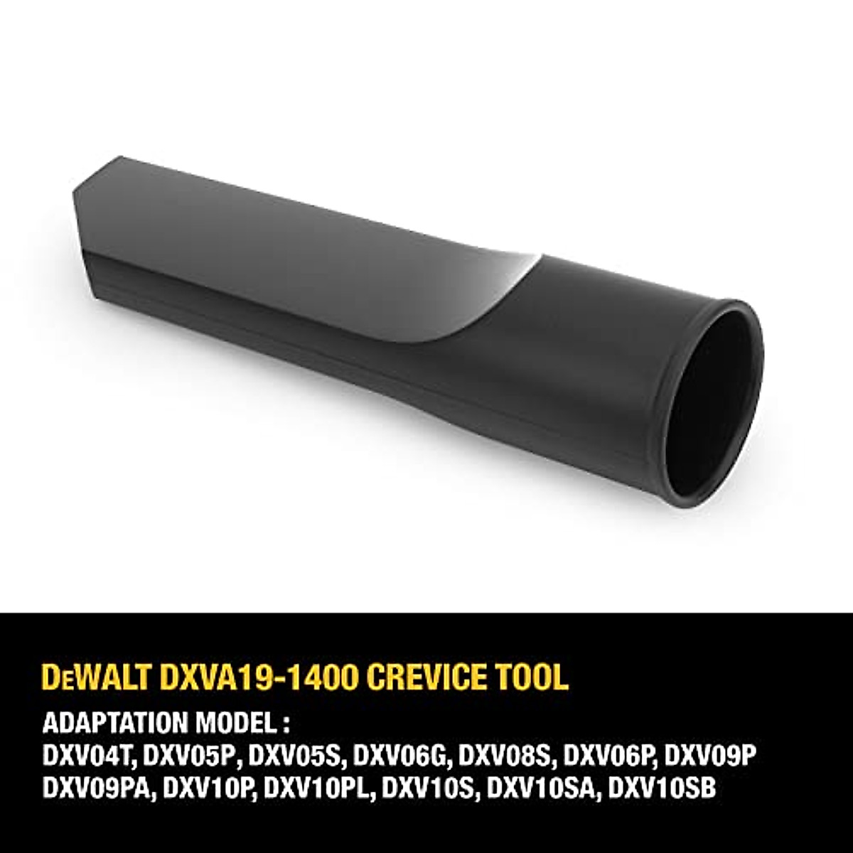 DEWALT DXVA19-1400 Crevice Tool 1-7/8" Compatible with DXV04T DXV05P DXV05S DXV06G DXV08S DXV06P DXV09P DXV09PA DXV10P DXV10PL DXV10S DXV10SA DXV10SB