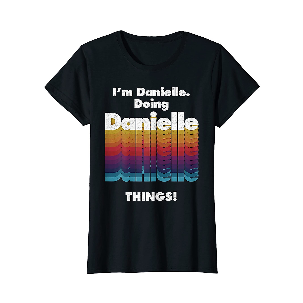I'm Danielle Doing Danielle Things Funny Name Grunge T-Shirt