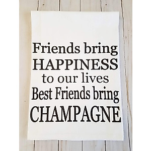 Funny Kitchen towel, Best Friends bring Champagne tea towel handmade