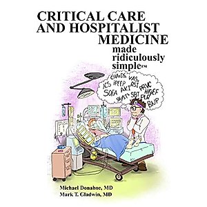 Critical Care and Hospitalist Medicine Made Ridiculously Simple