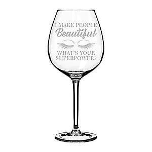 Wine Glass Goblet Funny Lash Makeup Artist Esthetician I Make People Beautiful What's Your Superpower (20 oz Jumbo)