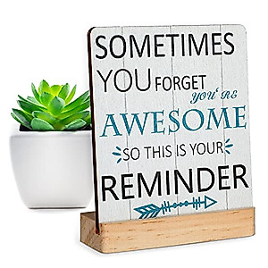 Inspirational Quotes Desk Decor Gifts for Women Sometimes You Forget You Are Awesome Office Motivational Desk Decor Best Friend Encouragement Cheer up Gifts Office Inspiration Plaque Desk Decor