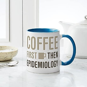 CafePress Coffee Then Epidemiology Mug Ceramic Coffee Mug, Tea Cup 11 oz