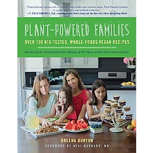 Plant-Powered Families: Over 100 Kid-Tested, Whole-Foods Vegan Recipes
