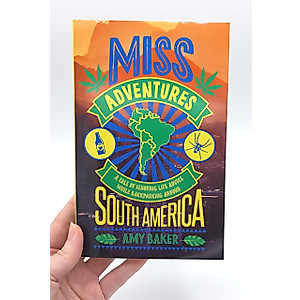 Miss-adventures: A Tale of Ignoring Life Advice While Backpacking Around South America