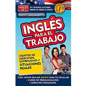 Inglés en 100 días - Inglés para el trabajo / English For Work (Spanish Edition)