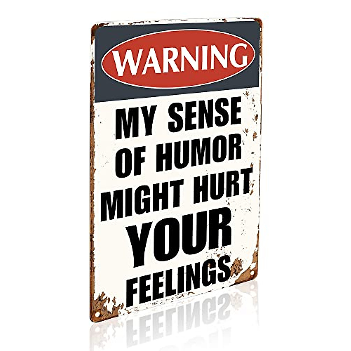 Funny Sarcastic Metal Signs Warning My Sense of Humor Might Hurt Your Feelings For Garage Man Cave Bar Home Bedroom Sign Wall Decor Tin Signs 8"x12"