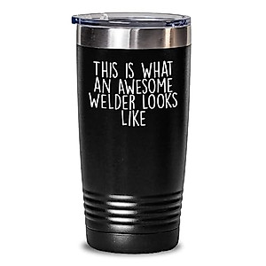 Welder Gifts: This Is What An Awesome Welder Looks Like, Stainless Steel Tumbler for Mother's Day, Gifts from Friends for Welder, 20oz or 30oz Capacity