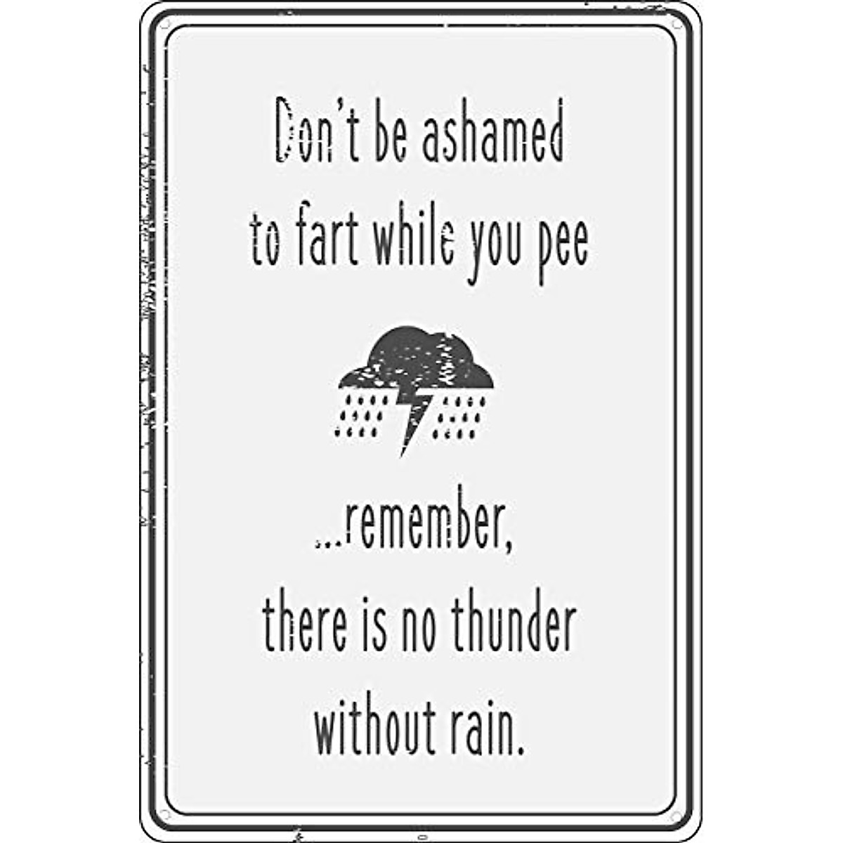 Don't Be Ashamed To Fart While You Pee 12" x 8" Funny Tin Sign Bathroom Home Bar Decor