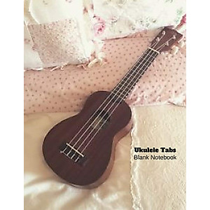 Ukulele Tabs Blank Notebook: Ukulele Tablature, 140 Pages, Large Tab Paper Journal for Composing and Writing Ukulele Music, Notation and Songs (Ukulele Tabs Blank Notebook, Volume 1)