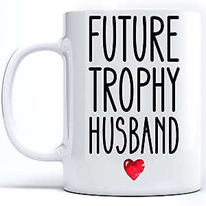 Future Trophy Husband Coffee Mug 2022, Funny Groom To Be Coffee Mug, Funny Gift To Future Husband, Best Future Husband Coffee Mug, Unique Coffee Mug
