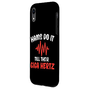 iPhone XR Amateur Radio Funny Design, Hams do it till their gigahertz Case