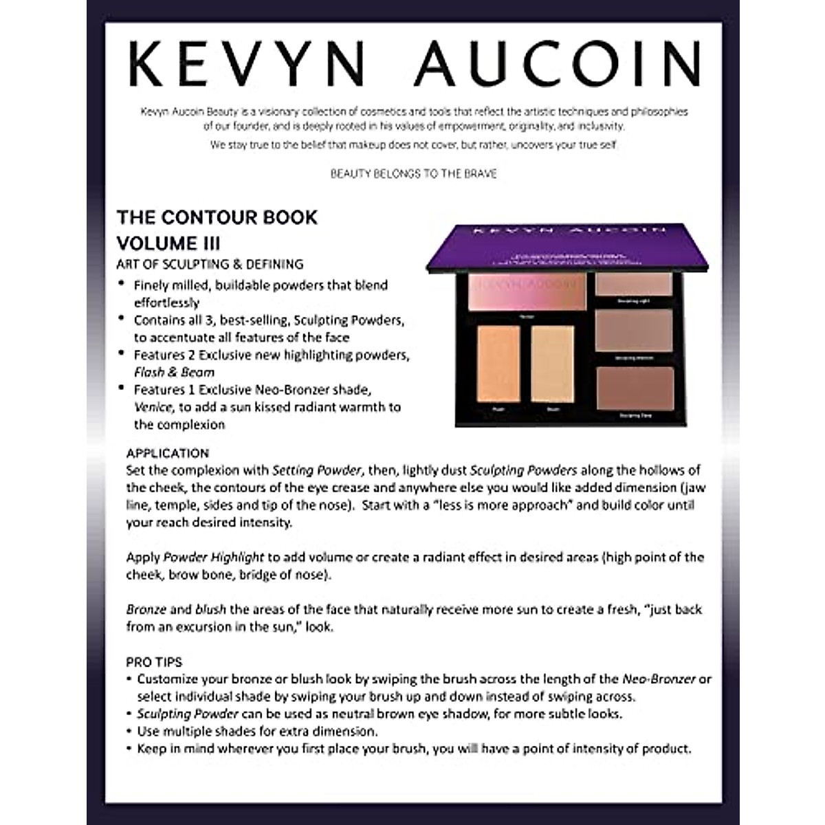 Kevyn Aucoin The Contour Book, The Art of Sculpting & Defining Volume 3: Makeup artist palette. Defines facial features. Eyes, cheekbone, nose & jawline. Highlighters to glow. All skin tones & shapes.