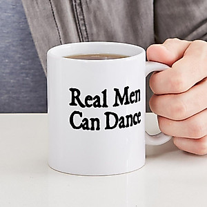 CafePress REAL MEN CAN DANCE Mug Ceramic Coffee Mug, Tea Cup 11 oz