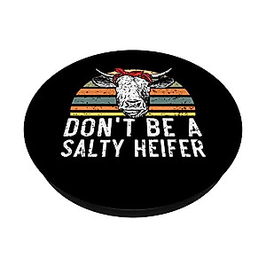 Don't Be A Salty Heifer Cow Whisperer Cow Farming Farm PopSockets Swappable PopGrip