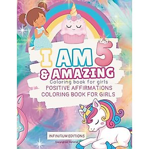 I AM 5 AND AMAZING: Coloring book with unicorns and positive affirmations for girls