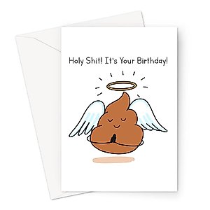LEMON LOCO Holy Shit! It's Your Birthday! Greeting Card | Funny Birthday Card For Friend, Partner, Sibling, Pile Of Poo With Wings And Halo, Toilet Humour Birthday Card