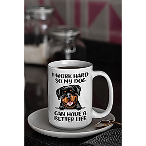 Funny German Rottweiler Gifts Coffee Mug, I Work Hard So My Dog Can Have A Better Life, Dog Mom Dog Dad Mugs, Dog Gifts For Dog Owners, Dog Lovers Gifts, Dog Mom Gifts For Women and Men
