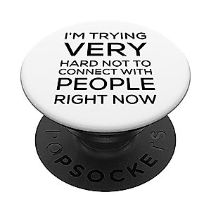 Im trying very hard not to connect with people Schitts Rose PopSockets PopGrip: Swappable Grip for Phones & Tablets