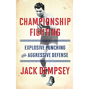 Championship Fighting: Explosive Punching and Aggressive Defense