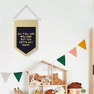 Qpenm Welcome Banner, All are Welcome Hanging Wall Canvas Banner, All Y'all Are Welcome But You Gotta Act Right Funny Hanging Pennant Flag for Classroom Home Entryway Living Room Office Decor