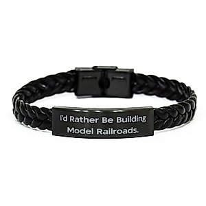 Model Railroads Gifts For Men Women, I'd Rather Be, New Model Railroads Braided Leather Bracelet, Engraved Bracelet From Friends, Model trains, Railroad tracks, Train set, Toy trains, Miniature