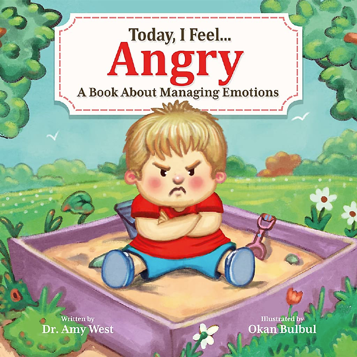 Today, I Feel Angry - Learn How to Stop Temper Tantrums - Children’s Social Emotional Book about Healthy Coping Techniques that Calm Down Anger - A Kid’s Guide to Managing Strong Emotions