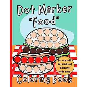 Dot Marker “Food” Coloring Book: Easy Coloring for Toddlers and Kids