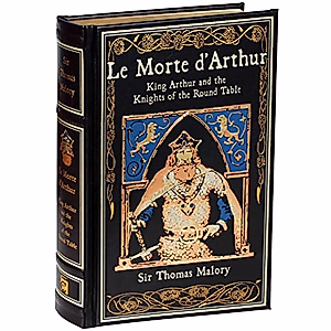 Le Morte d'Arthur: King Arthur and the Knights of the Round Table (Leather-bound Classics)