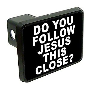 Slap-Art Do You Follow Jesus This Close? Funny 2" Tow Trailer Hitch Cover Plug Truck Pickup RV Military Army Soldier