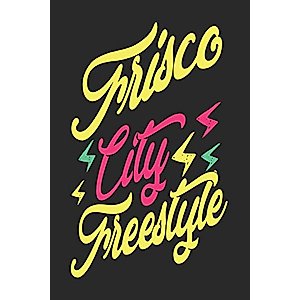 Frisco City Freestyle: Frisco Notebook | Frisco Vacation Journal | Handlettering | Diary I Logbook | 110 Blank Paper Pages | 6 x 9