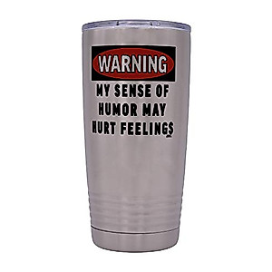 Rogue River Tactical Funny Sarcastic Office Work 20 Oz. Travel Tumbler Mug Cup w/Lid Vacuum Insulated Hot or Cold Warning My Sense of Humor May Hurt Feelings