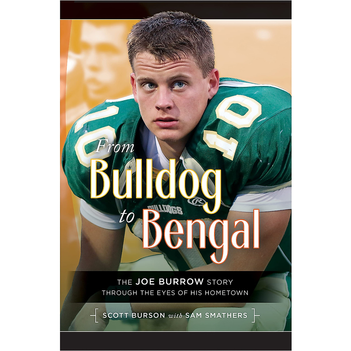 From Bulldog to Bengal: The Joe Burrow Story Through the Eyes of His Hometown