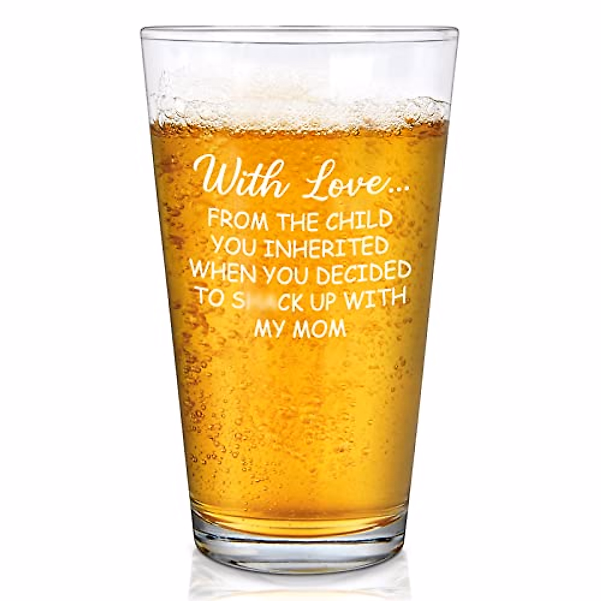 Funny Dad, Stepdad Beer Glass, With Love from the Child You Inherited Pint Glass for Stepdad Stepfather Papa Dad, Unique Christmas, Birthday, Father’s Day Gift from Stepdaughter, Stepsons, Kids 15Oz