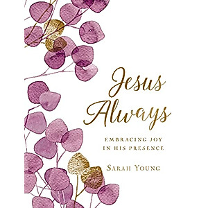 Jesus Always, Large Text Cloth Botanical Cover, with Full Scriptures: Embracing Joy in His Presence (A 365-Day Devotional)