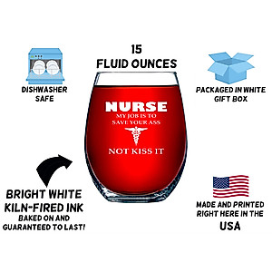 Nurse Gifts For Women My Job Is To Save Your A Not Kiss It Novelty Wine Glass 15 OZ – Funny Gifts For Nurses, For Women, For Men, RN Nursing Gifts, CoWorker Gift
