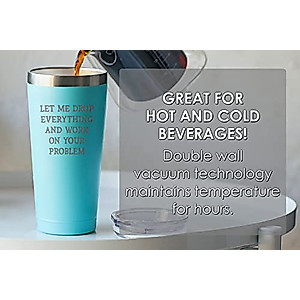 Funny Gifts for Women - Let Me Drop Everything - Stainless Steel Tumbler with Lid - Birthday Gag Gifts for Women Men Boss - Funny Coworker Gifts Ideas - Unique Coffee Mug Tumbler for Women, Mint 30 oz