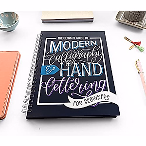 The Ultimate Guide to Modern Calligraphy & Hand Lettering for Beginners