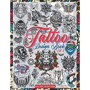 Tattoo Design Book Vol. 2: Over 600 Tattoo Designs for Real Tattoo Artists, Professionals, and Amateurs. Original, Modern and Classic Tattoo Designs ... for Your First Tattoo (Books for Adults)