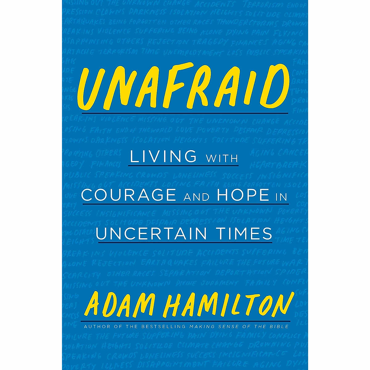 Unafraid: Living with Courage and Hope in Uncertain Times