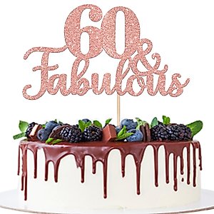 1 PCS 60 & Fabulous Cake Topper Glitter Sixty and Fabulous Cake Toppers Happy 60th Birthday Cake Pick for 60th Wedding Anniversary Birthday Party Cake Decorations Supplies Rose Gold