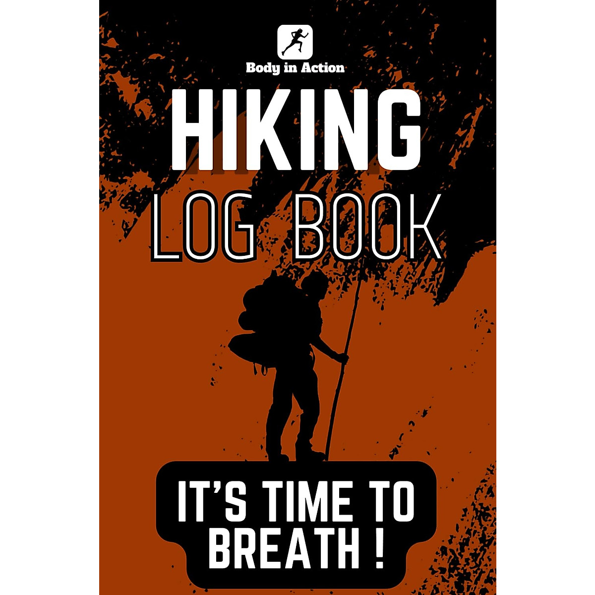 Hiking Logbook: Trails Mastered for Unyielding Hikers: Immortalize your adventures, retrace every trail and turn every hike into a memorable chapter in your wilderness quest ! (French Edition)