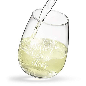 Best Sister Gifts for Women, You're the Sister I Got to Choose Wine Glass 15Oz - Funny Birthday, Valentines, Galentines Day Gifts for Women Her Friends Female Girls Sister BFF