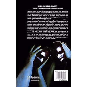 The Hidden Holocaust?: Gay and Lesbian Persecution in Germany 1933-45