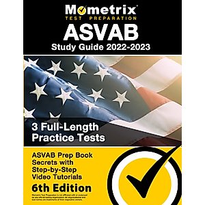 ASVAB Study Guide 2022-2023: ASVAB Prep Book Secrets, 3 Full-Length Practice Tests, Step-by-Step Video Tutorials: [6th Edition]
