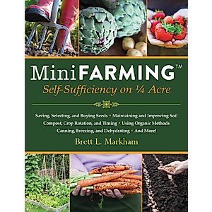 Mini Farming: Self-Sufficiency on 1/4 Acre