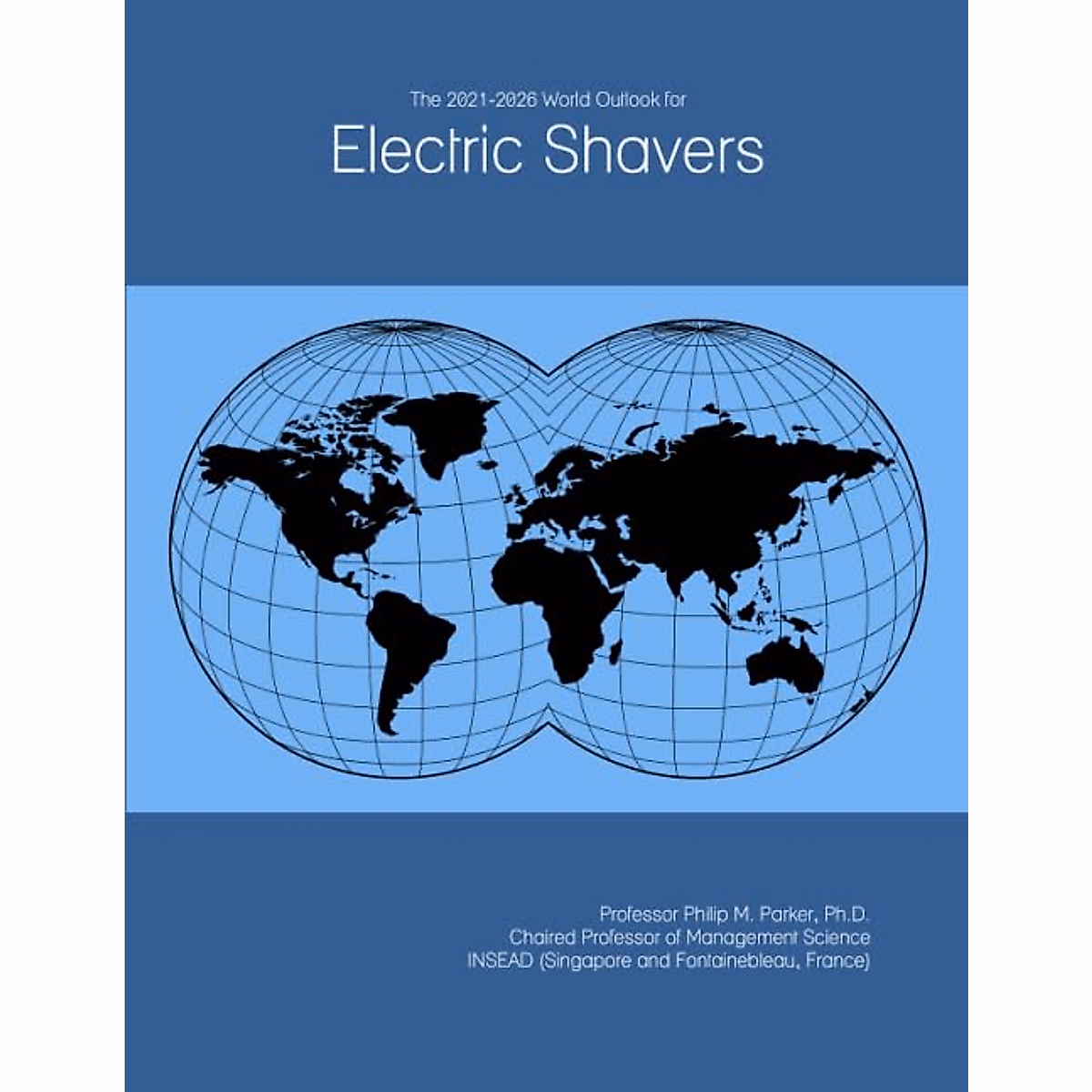 The 2021-2026 World Outlook for Electric Shavers