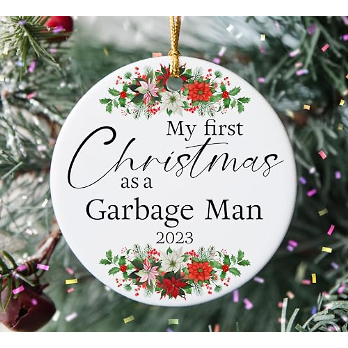 My First Christmas as a Garbage Man 2023 Ornament, Gifts for Merry Xmas Happy New Year Sanitation Engineer Waste Management Professional Collector Worker Dustman Garbageman