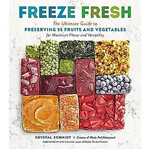 Freeze Fresh: The Ultimate Guide to Preserving 55 Fruits and Vegetables for Maximum Flavor and Versatility
