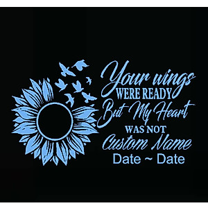 Your Wings were Ready, but My Heart was not: Sunflower #35 Custom Name & Date :~ Memory Decal 6" X 11"